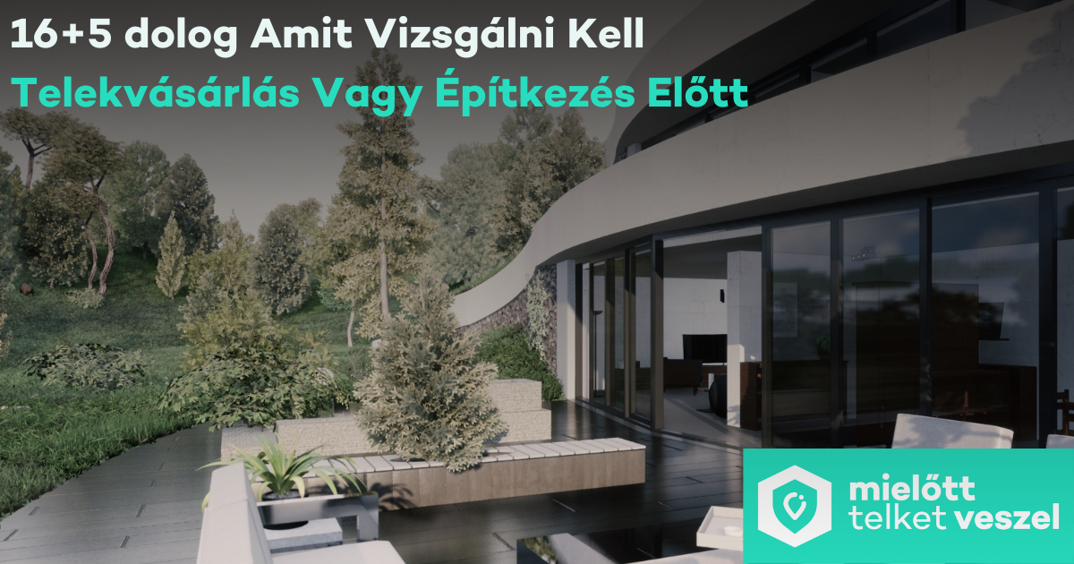 16+5 Dolog, Amit Vizsgálni Kell Telekvásárlás Előtt – Mielőtt Telket Veszel